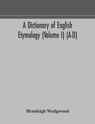 A dictionary of English etymology (Volume I) (A-D) book: 9789354172588