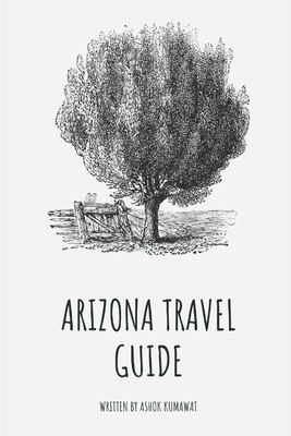 Arizona Travel Guide book by Ashok Kumawat: 9789357900133