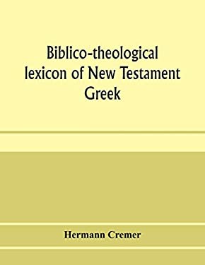 Biblico-theological lexicon of New Testament Greek book by Hermann ...