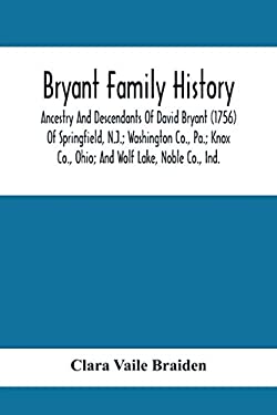 Bryant Family History; Ancestry And Descendants Of David Bryant (1756 ...