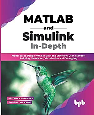 MATLAB and Simulink In-Depth: Model-based Design with Simulink and Stateflow, User Interface ...
