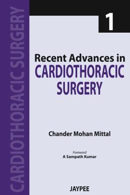 Recent Advances in Cardiothoracic Surgery - 1 book by Chander Mohan ...