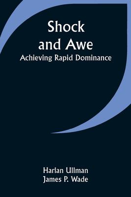 Shock and Awe - Achieving Rapid Dominance book: 9789357929752