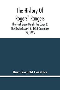 The History Of Rogers' Rangers; The First Green Berets The Corps & The ...