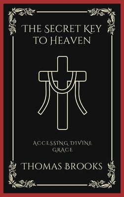 The Secret Key to Heaven: Accessing Divine Grace (Grapevine Press) copy ...