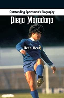 Outstanding Sportsman's Biography : Diego Maradona book by Ileen Bear ...