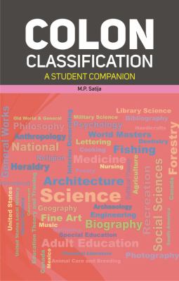 Colon Classification : A Student Companion book by M. P. Satija ...