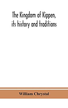The Kingdom of Kippen, its history and traditions copy: 9789390382552