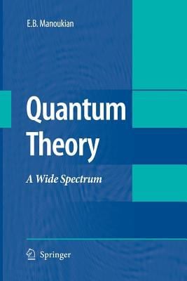 Quantum Theory : A Wide Spectrum book by Edward B. Manoukian: 9789401776370