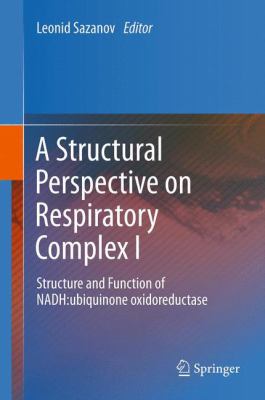 A Structural Perspective on Respiratory Complex I : Structure and ...