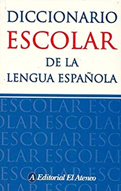 Diccionario escolar El Ateneo de la lengua española / El Ateneo Spanish ...