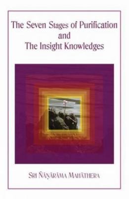 The Seven Stages of Purification and the Insight Knowledges book by ...