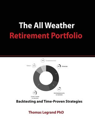 The All Weather Retirement Portfolio : Backtesting and Time Proven ...