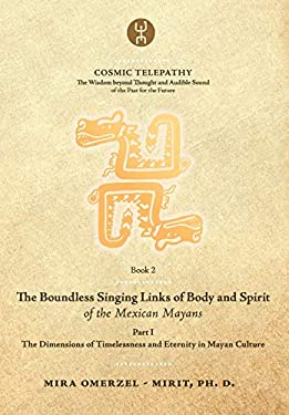 The Boundless Singing Links of Body and Spirit of the Mexican Mayans ...