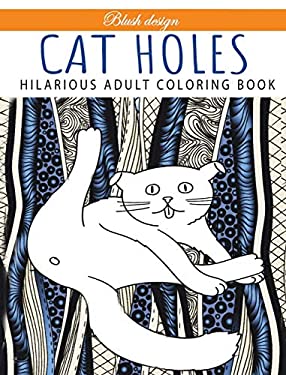 Cat Holes: Hilarious Adult Coloring Book: Coloring book copy: 9789655752298