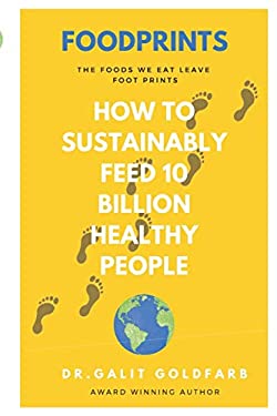 FOODPRINTS: How To Sustainably Feed 10 Billion Healthy People book ...