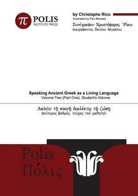 Polis: Speaking Ancient Greek as a Living Language, Volume Two (Part ...
