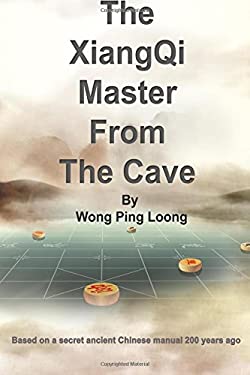 The XiangQi Master From The Cave book by Ping Loong Wong: 9789671436202