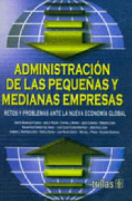 Administracion de las pequenas y medianas empresas / Management of ...