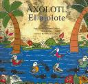 Axolotl el ajolote book by Jose Antonio, Flores Farfan: 9789684115699