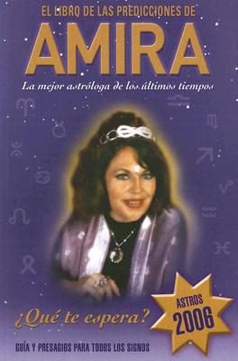 El Libro de las Predicciones de Amira : La Mejor Astrologa de los ...