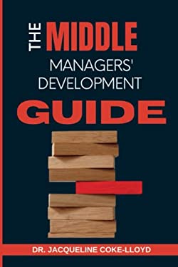 The Middle Managers’ Development Guide book by JACQUELINE COKE-LLOYD ...