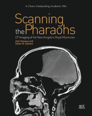 Scanning the Pharaohs : CT Imaging of the New Kingdom Royal Mummies ...