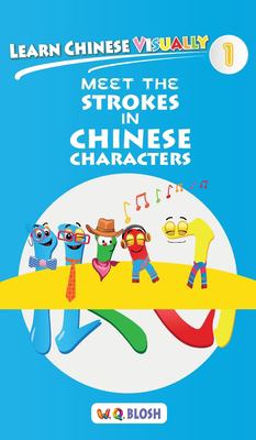 Learn Chinese Visually 1 : Meet the Strokes in Chinese Characters book ...