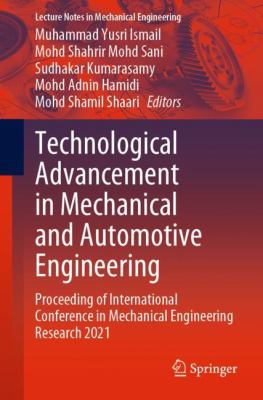 Technological Advancement in Mechanical and Automotive Engineering : Proceeding of International ...