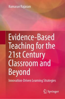 Evidence-Based Teaching for the 21st Century Classroom and Beyond ...