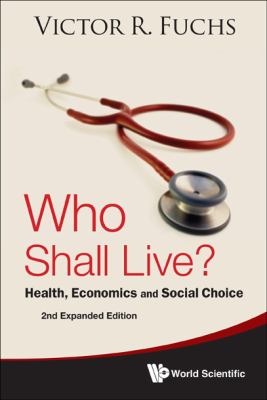 Who Shall Live? : Health, Economics, and Social Choice book by Victor R ...