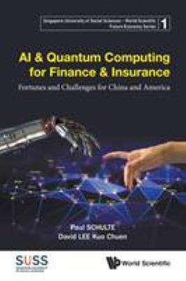 AI & Quantum Computing for Finance & Insurance : Fortunes and Challenges for China and America ...