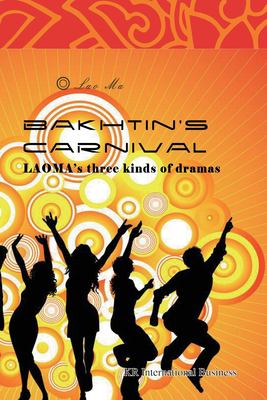 Bakhtin’s Carnival: LAOMA’s three kinds of dramas copy by Ma Lao ...