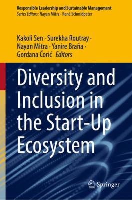 Diversity and Inclusion in the Start-Up Ecosystem book by Kakoli Sen ...
