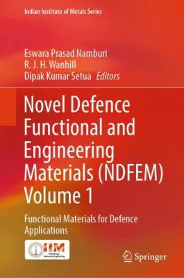 Novel Defence Functional and Engineering Materials (NDFEM) Volume 1 ...
