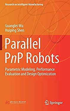Parallel PnP Robots : Parametric Modeling, Performance Evaluation and ...