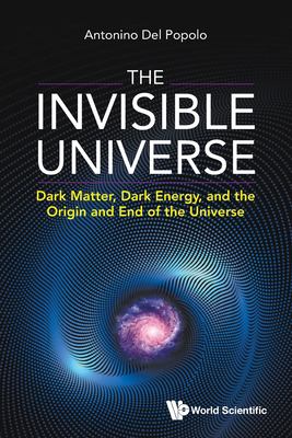 Invisible Universe Dark Matter Dark En : Invisible Universe, the: Dark ...
