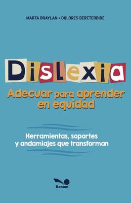 Dislexia : adecuar para aprender en equidad: Herramientas, soportes y ...