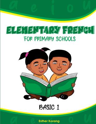 Elementary French for Primary Schools: Basic 1 copy: 9789988335687