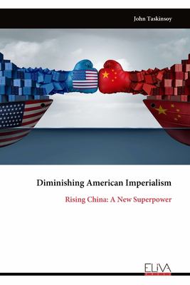 Diminishing American Imperialism: Rising China: A New Superpower book ...