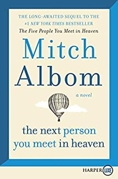 The Next Person You Meet in Heaven : The Sequel to the Five Peopl ...