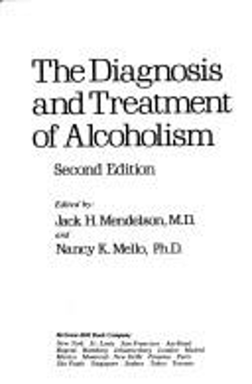 The Diagnosis and Treatment of Alcoholism Jack H., Mello, Nancy K ...