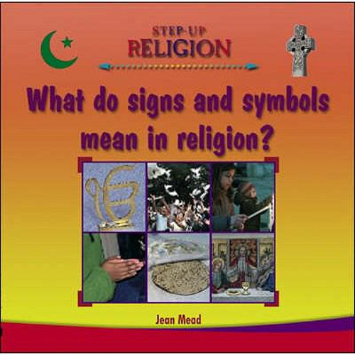 WHAT DO SIGNS and Symbols Mean in Religion? Hardcover Jean Mead £4.90 ...