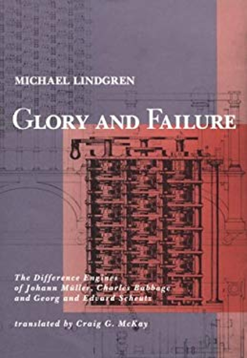 GLORY AND FAILURE : The Difference Engines of Johann Müller, Char £51. ...