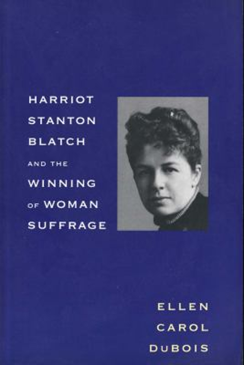 Harriot Stanton Blatch and the Winning of Woman Suffrage Ellen Ca ...