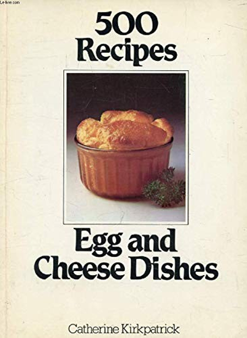 500 RECETTES POUR Des Plats Aux Oeufs Et Au Fromage Broché Catherine ...