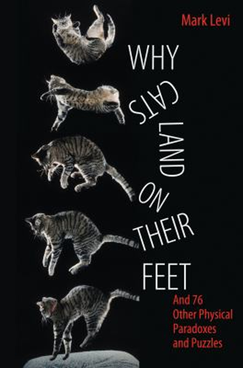 WHY CATS LAND on Their Feet : And 76 Other Physical Paradoxes and £5.14 ...