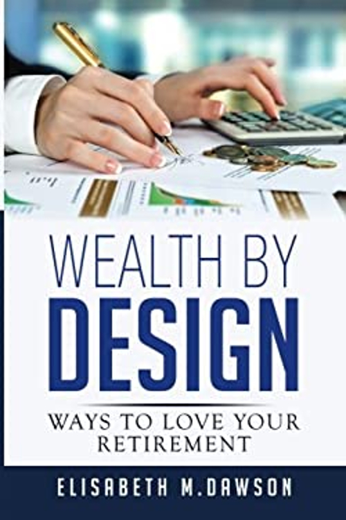 Wealth by Design : Ways to Love Your Retirement Paperback Elisabe ...