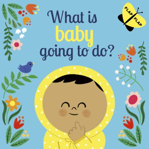 WHAT IS BABY Going to Do? Flap Flap Board Books Laura Knowles £4.90 ...