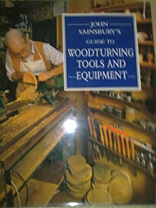 JOHN SAINSBURY'S GUIDE to Woodturning Tools and Equipment John Sa £4.90 ...